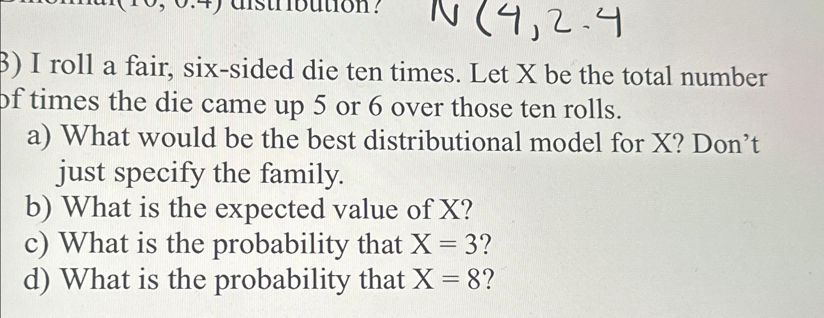 Solved I roll a fair, six-sided die ten times. Let x ﻿be the | Chegg.com