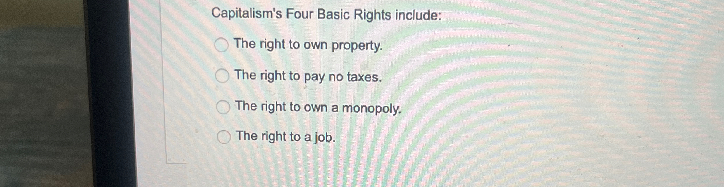 Solved Capitalism's Four Basic Rights include:The right to | Chegg.com