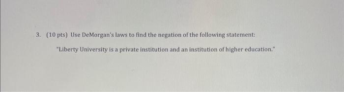 Solved 3. (10 pts) Use DeMorgan's laws to find the negation | Chegg.com