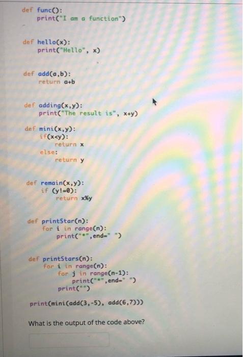 Solved def func(): print("I am a function") def hello(x): | Chegg.com
