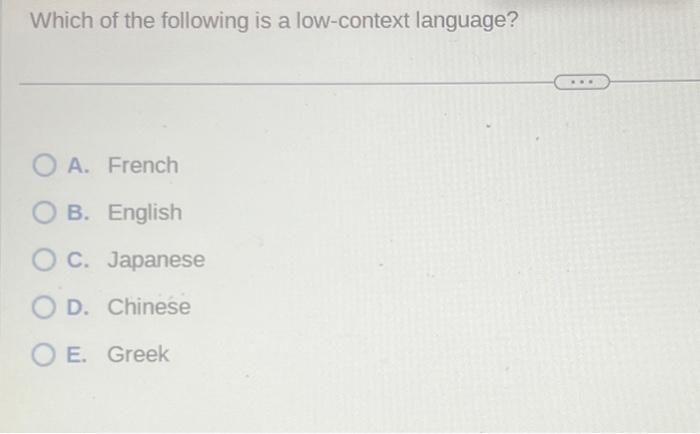 Solved Which of the following is a low-context language? A. | Chegg.com