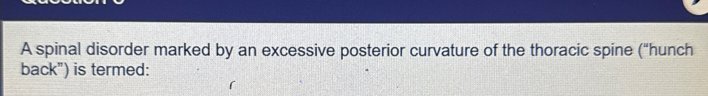 Solved A spinal disorder marked by an excessive posterior | Chegg.com