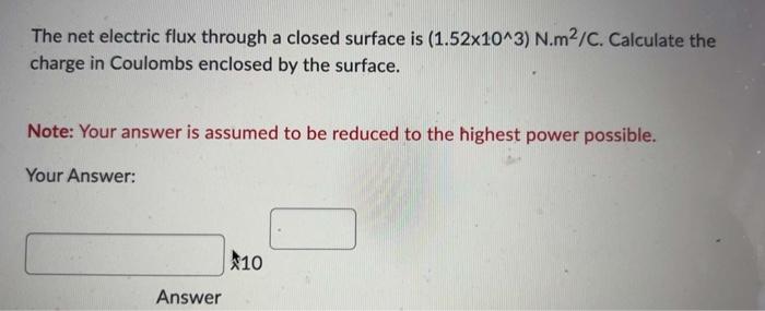 Solved The net electric flux through a closed surface is | Chegg.com