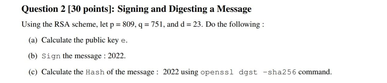 Solved Question 2 [30 points]: Signing and Digesting a | Chegg.com