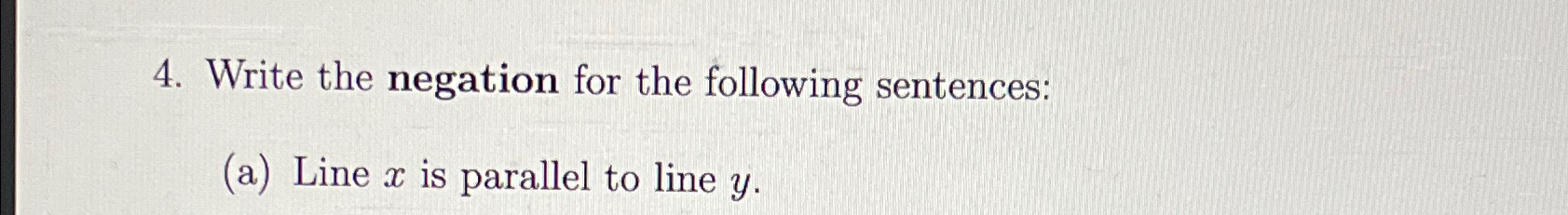 Solved Write the negation for the following sentences:(a) | Chegg.com