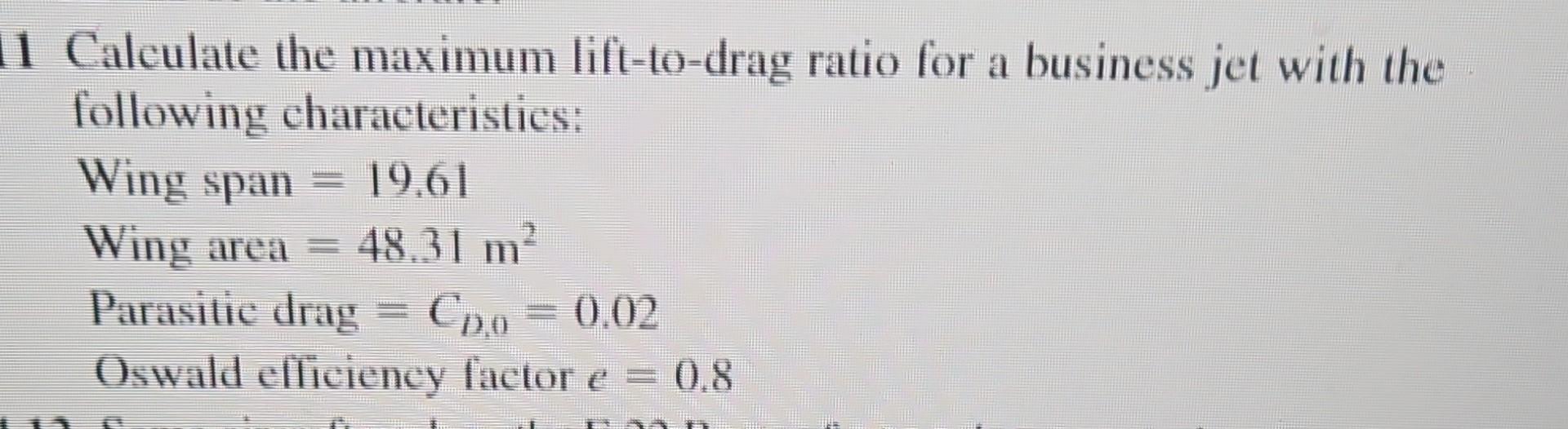 Solved 1 Calculate the maximum lift-to-drag ratio for a | Chegg.com