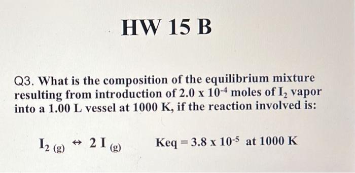 Solved Q3. What is the composition of the equilibrium | Chegg.com