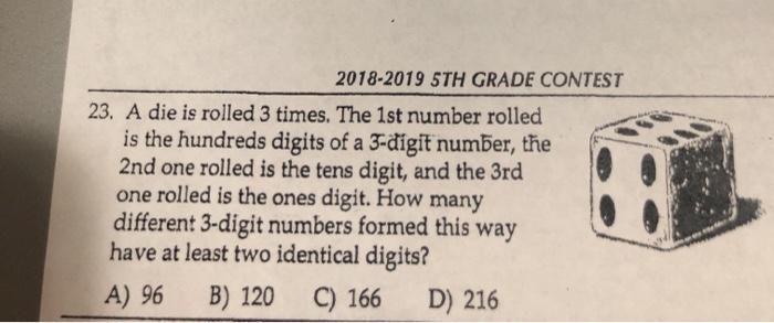 Solved 2018-2019 5TH GRADE CONTEST 23. A die is rolled 3 | Chegg.com