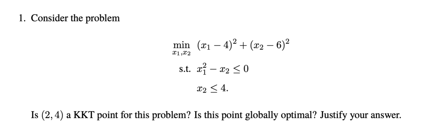 Solved Consider the problemminx1,x2(x1-4)2+(x2-6)2 | Chegg.com
