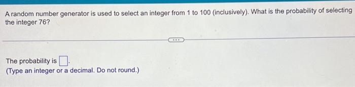 Solved A random number generator is used to select an | Chegg.com