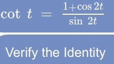 Solved cot t = 1+cos 2t sin 2t Verify the Identity | Chegg.com