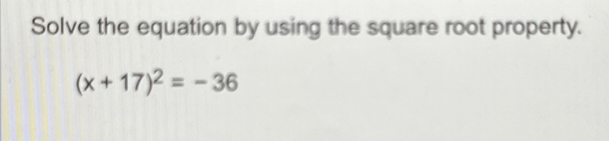 Solved Solve the equation by using the square root | Chegg.com
