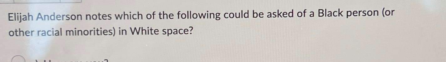 Solved Elijah Anderson notes which of the following could be | Chegg.com