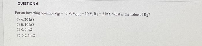Solved For an inverting op-amp, Vin =−5 V, Vout =10 | Chegg.com