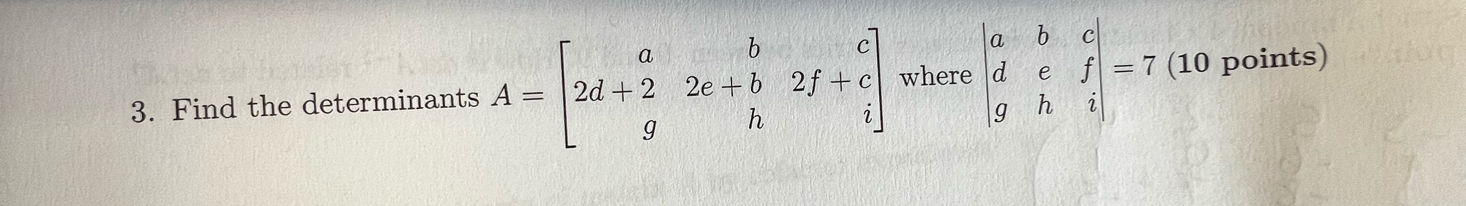 Solved Find the determinants A=[abc2d+22e+b2f+cghi] ﻿where | Chegg.com