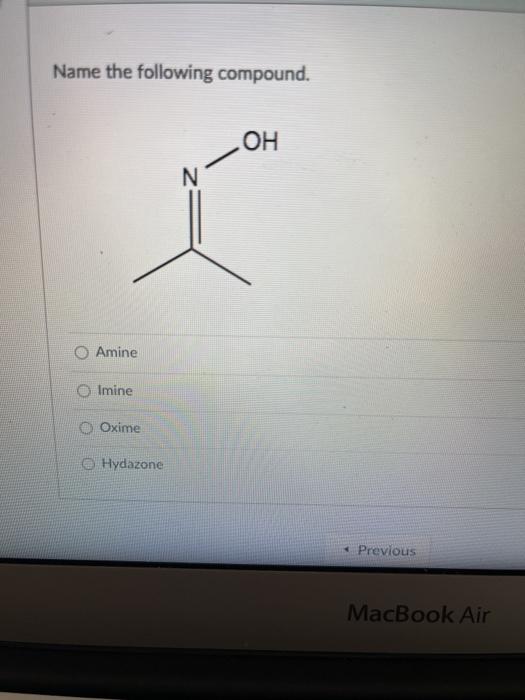 Solved Name the following compound. OH N Amine Imine Oxime | Chegg.com