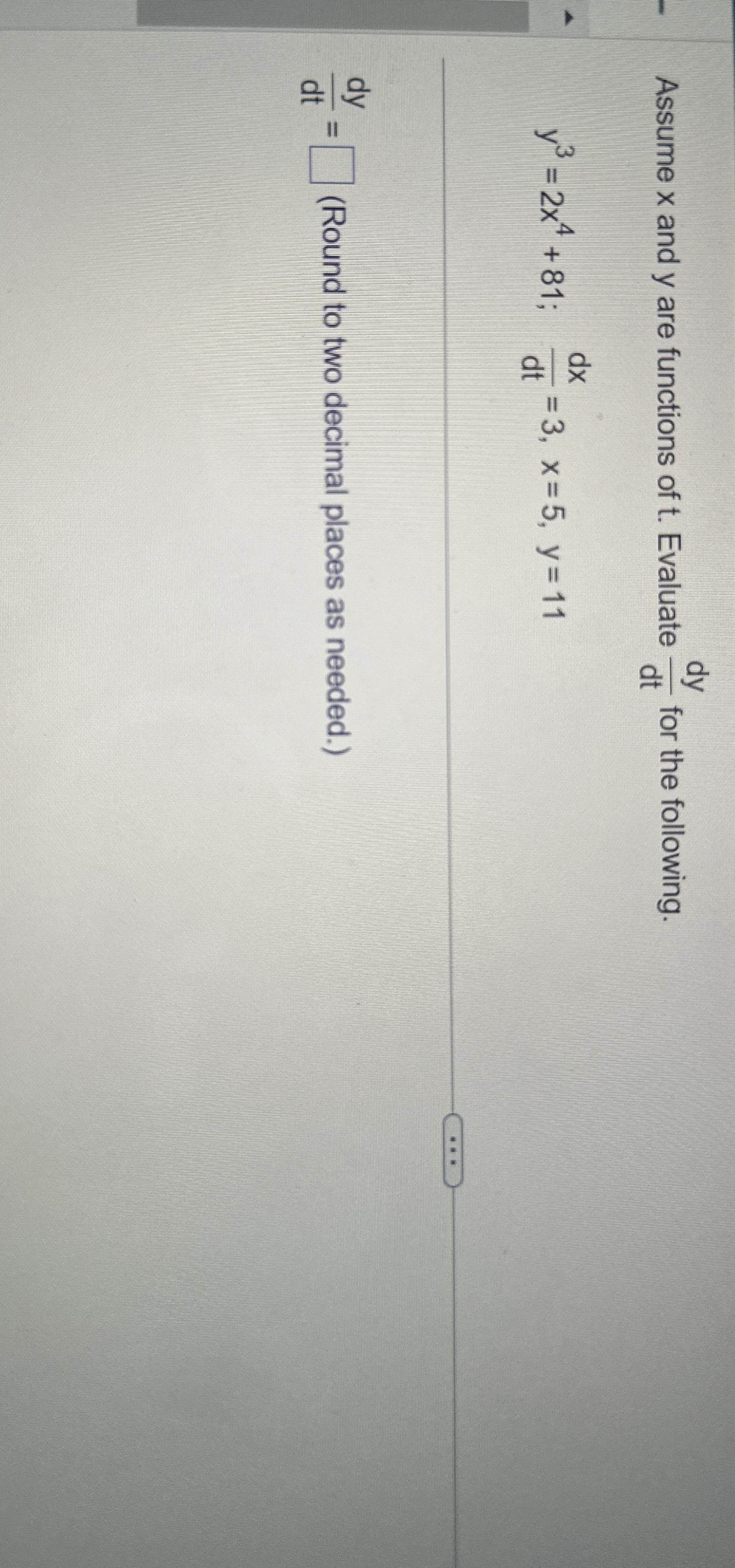 Solved Assume x ﻿and y ﻿are functions of t. ﻿Evaluate dydt | Chegg.com