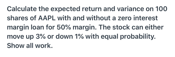 Solved Calculate The Expected Return And Variance On 100