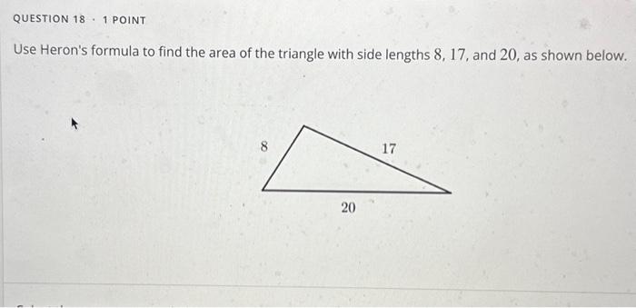 Solved Use Heron's formula to find the area of the triangle | Chegg.com