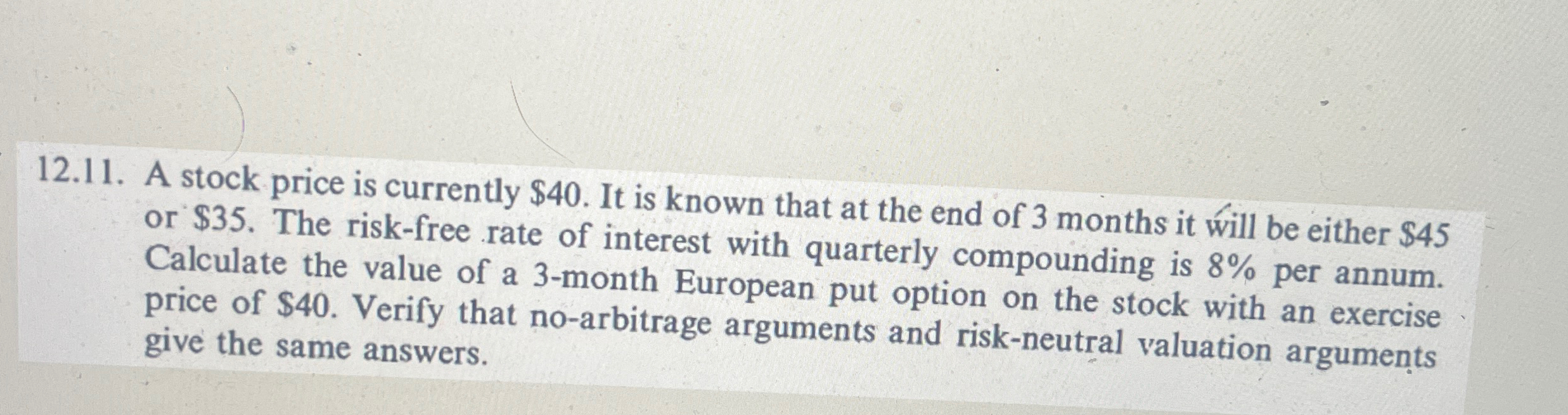Solved 12.11. ﻿A stock price is currently $40. ﻿It is known | Chegg.com
