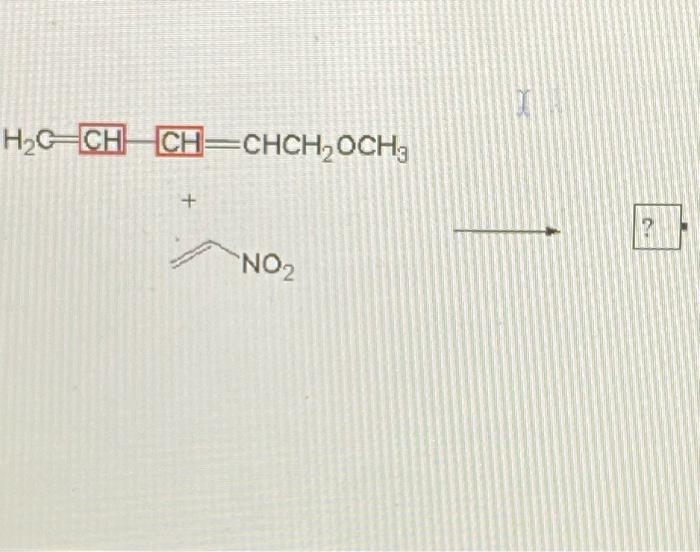 Solved HyG-CH-CH=CHCH OCHg + NO2 | Chegg.com