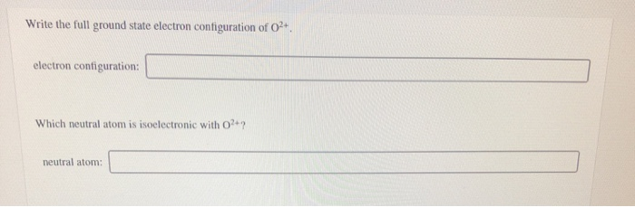 Solved Write The Full Ground State Electron Configuration Of