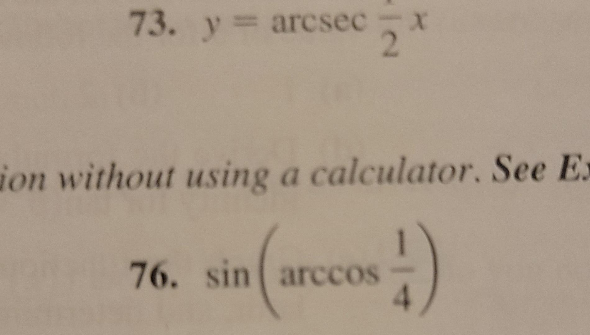 Solved 73. y = arcsec 2" ion without using a calculator. See | Chegg.com