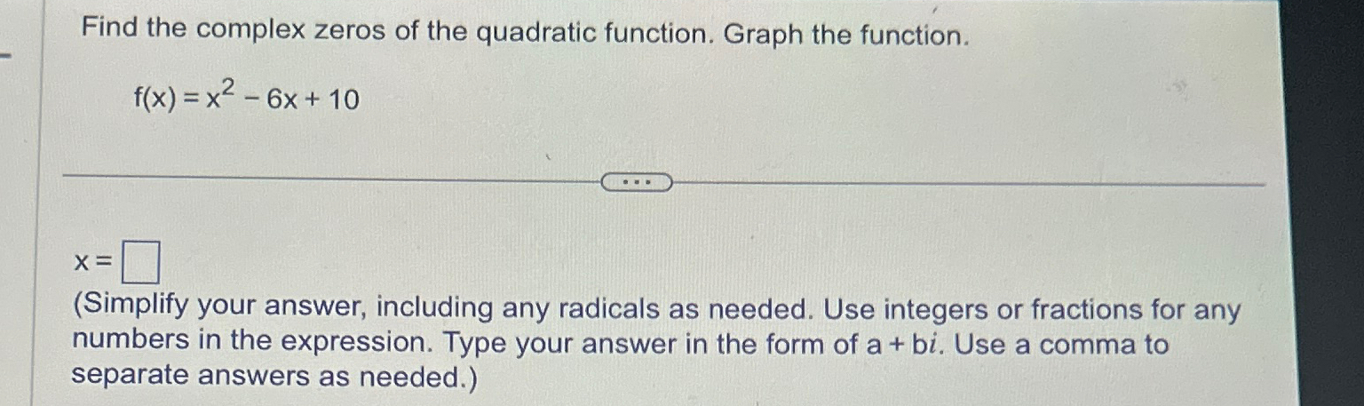 Solved Find the complex zeros of the quadratic function. | Chegg.com