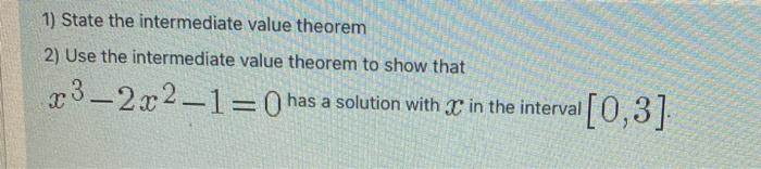 Solved 1) State the intermediate value theorem 2) Use the | Chegg.com
