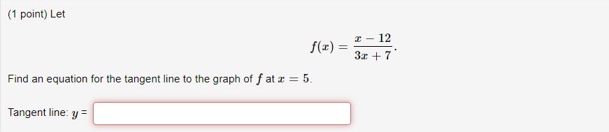 Solved (1 ﻿point) ﻿Letf(x)=x-123x+7.Find an equation for the | Chegg.com