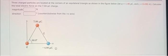 [solved] Three Charged Particles Are Located At The Corner