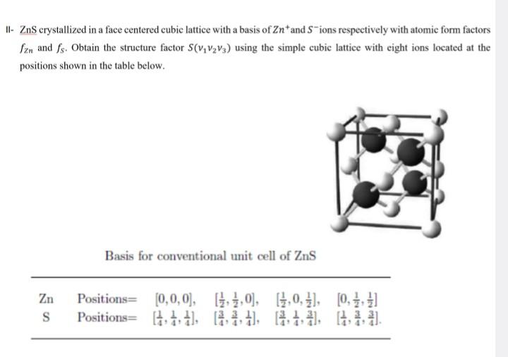 Solved - ZnS crystallized in a face centered cubic lattice | Chegg.com