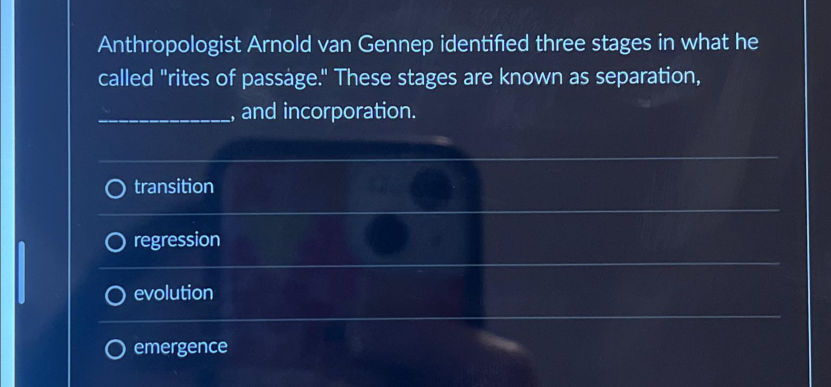Solved Anthropologist Arnold van Gennep identified three | Chegg.com