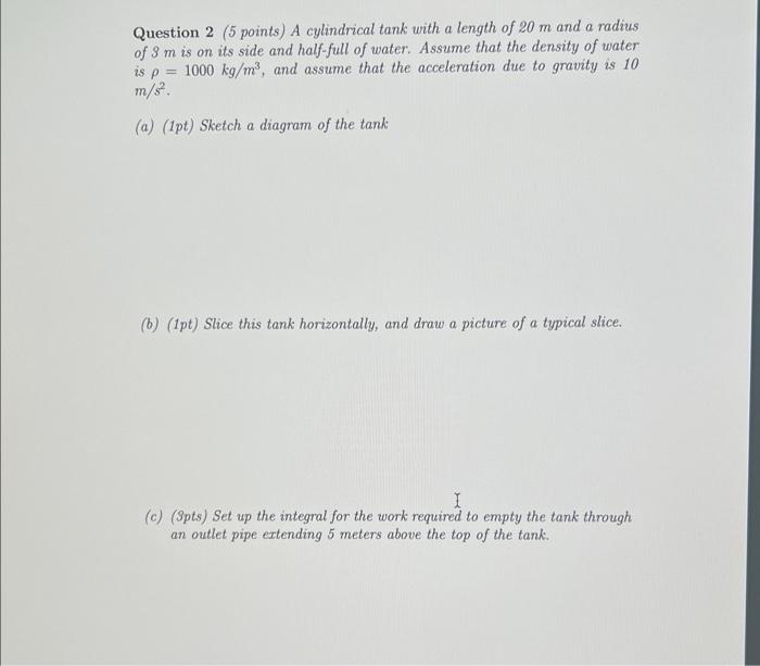 Solved Question 2 (5 points) A cylindrical tank with a | Chegg.com