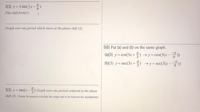 Solved 2(3). y = 3 sin(x+5) Flip-shift form(l): 1 Graph | Chegg.com