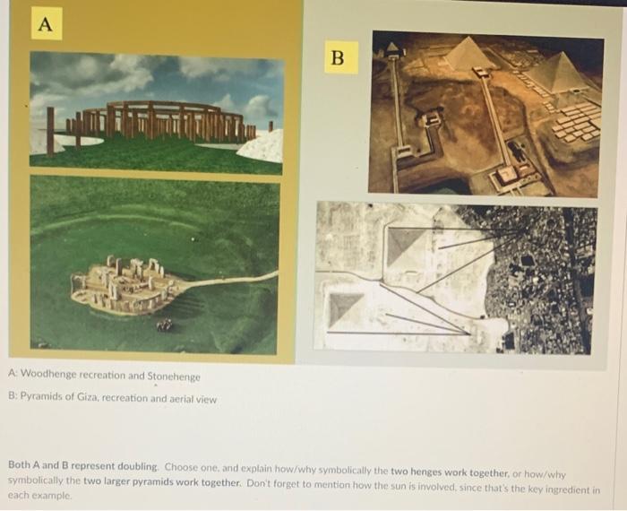 A. Woodhenge recreation and Stonehenge B: Pyramids of | Chegg.com
