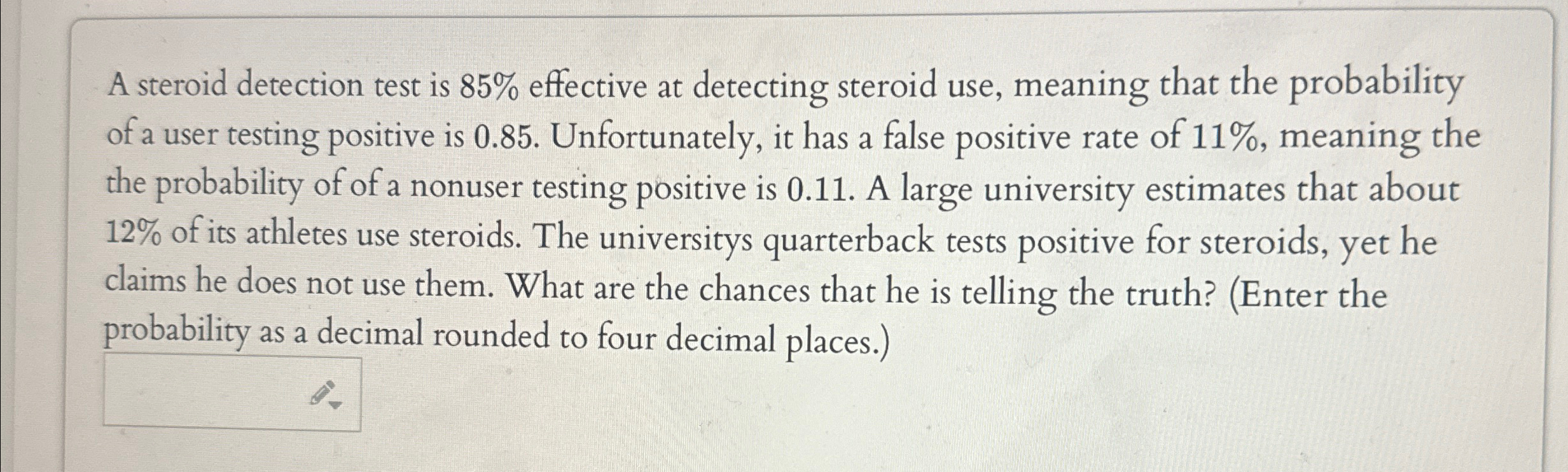 Solved A steroid detection test is 85% ﻿effective at | Chegg.com