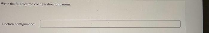 Solved Write The Corresponding Electron Configuration For