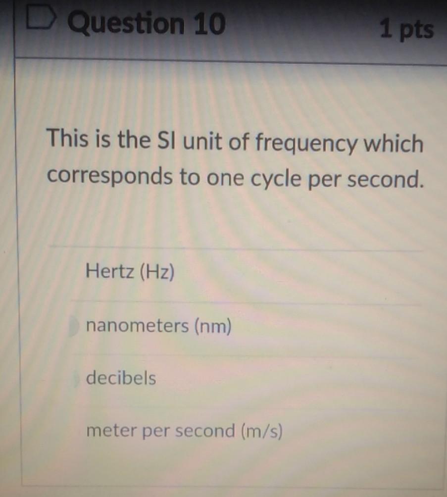 Solved D Question 10 1 pts This is the SI unit of frequency | Chegg.com