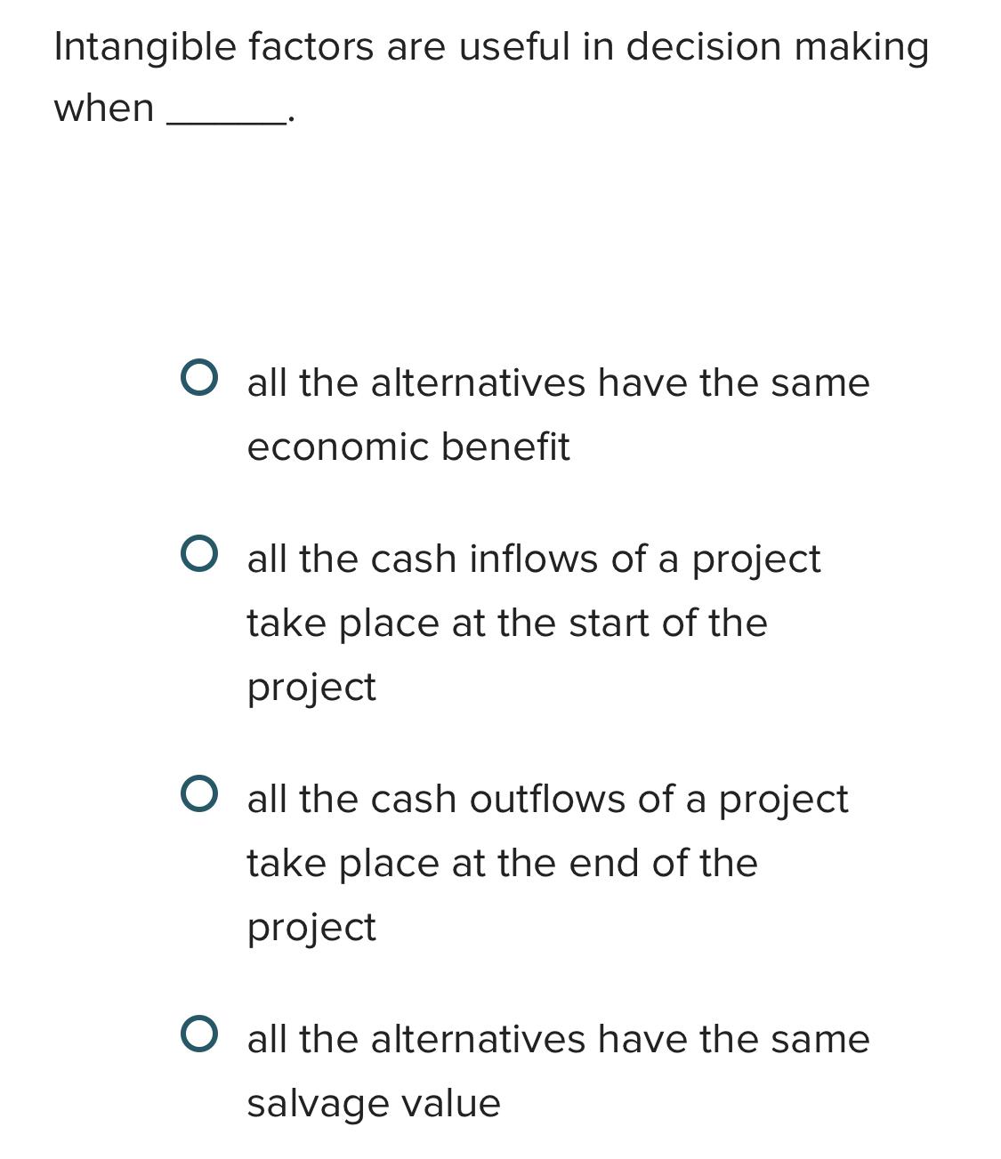 Solved Intangible factors are useful in decision making | Chegg.com