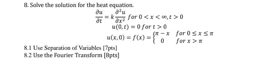 Solved 8. Solve the solution for the heat equation. | Chegg.com