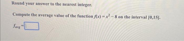 Solved Round your answer to the nearest integer. Compute the | Chegg.com