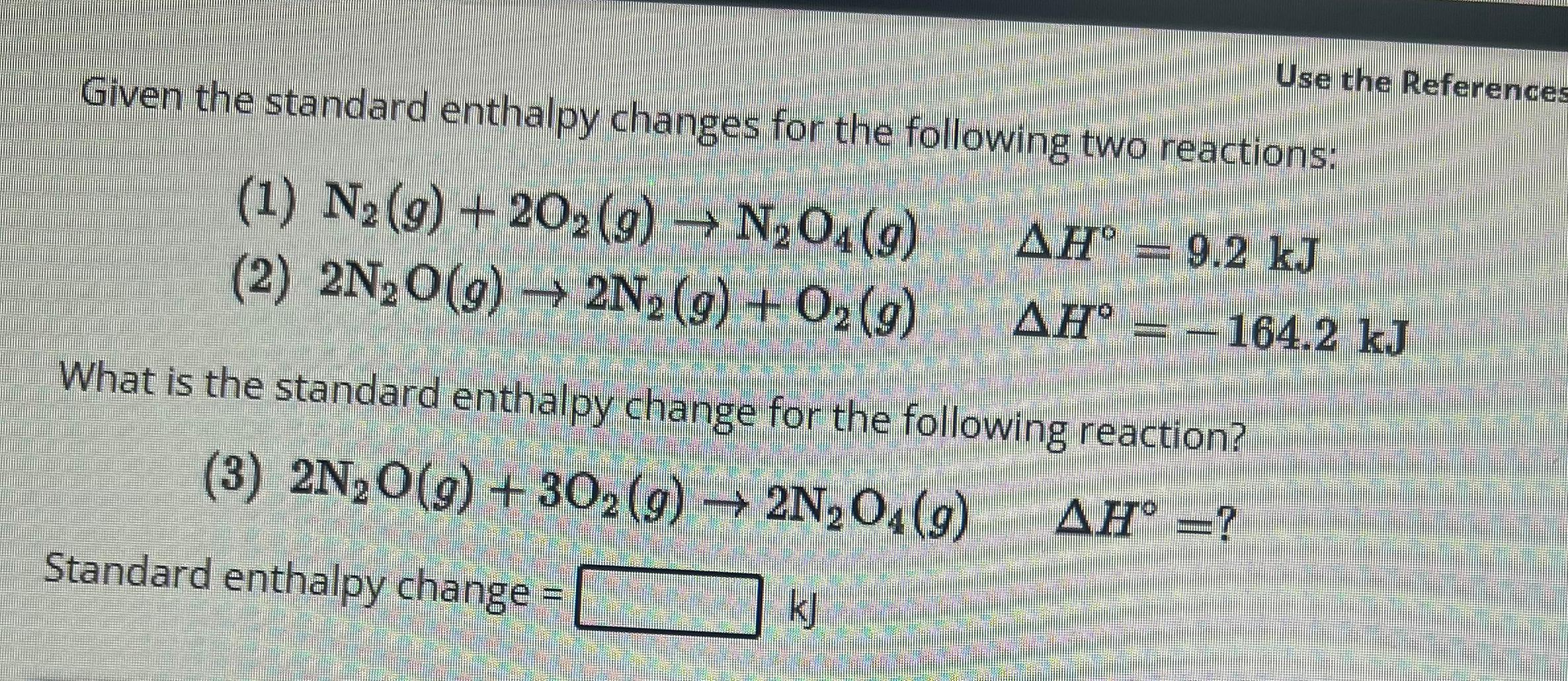 Solved Use the ReferencesGiven the standard enthalpy changes | Chegg.com