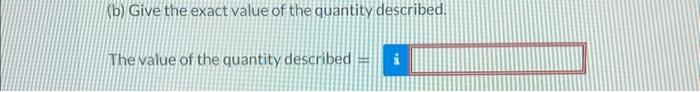 (a) Give the correct notation for the quantity | Chegg.com