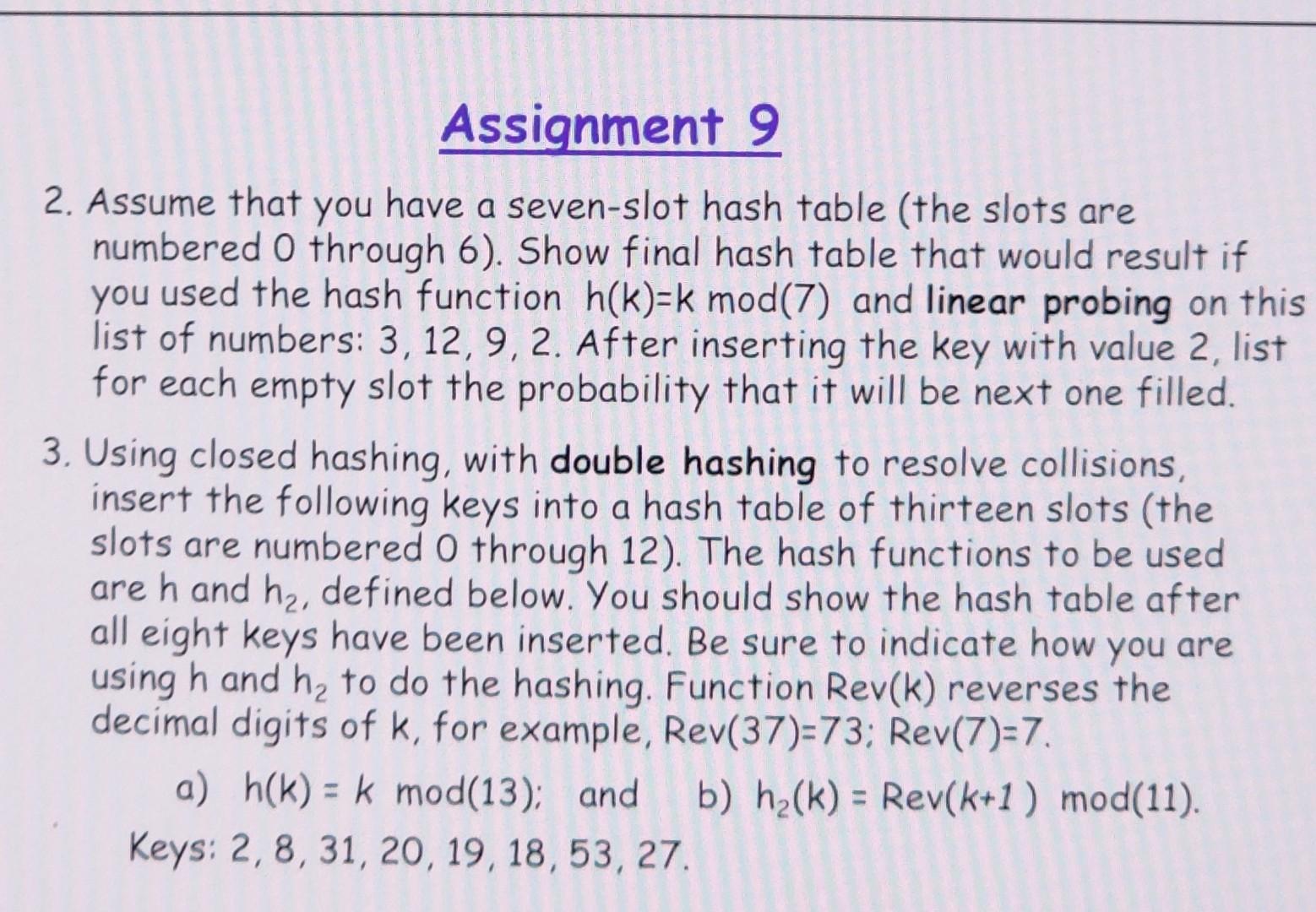 Solved 2. Assume that you have a seven-slot hash table (the | Chegg.com