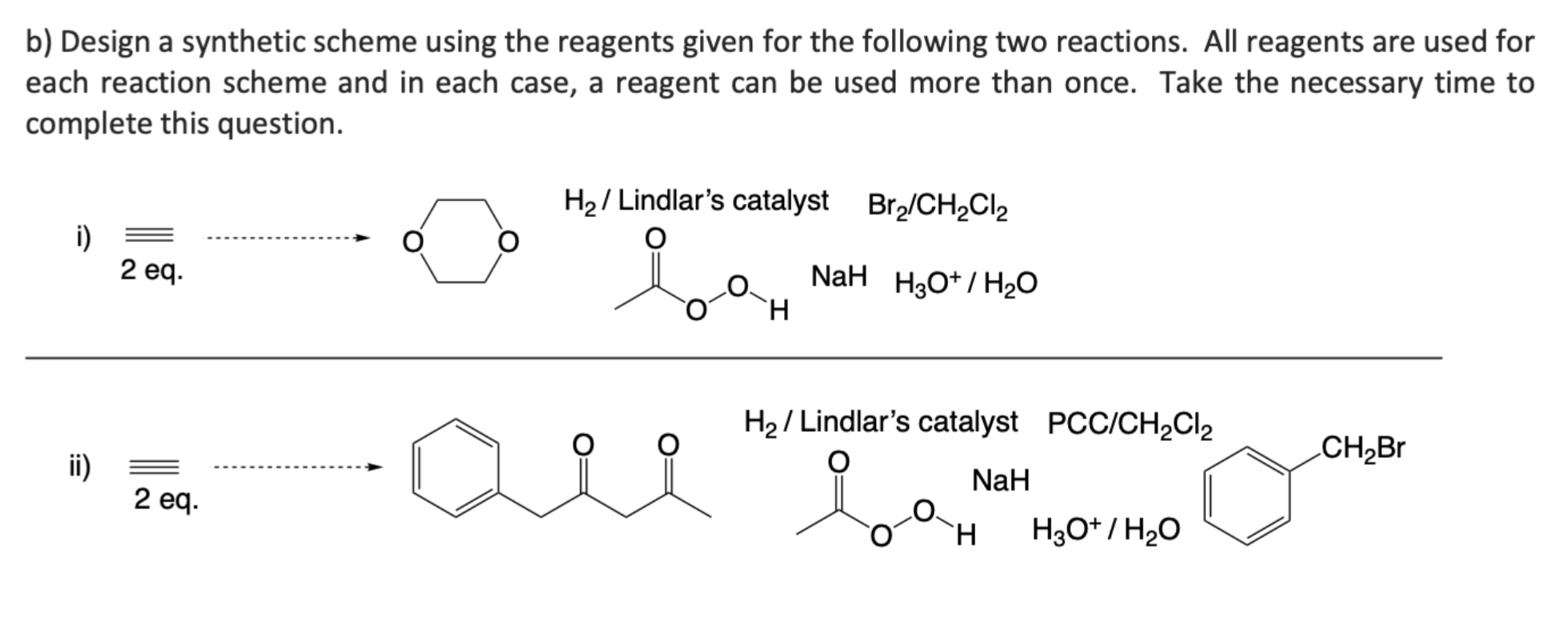 Solved b) ﻿Design a synthetic scheme using the reagents | Chegg.com