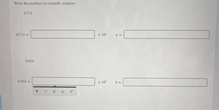 Solved Write the numbers in scientific notation 673.5 673.5 | Chegg.com