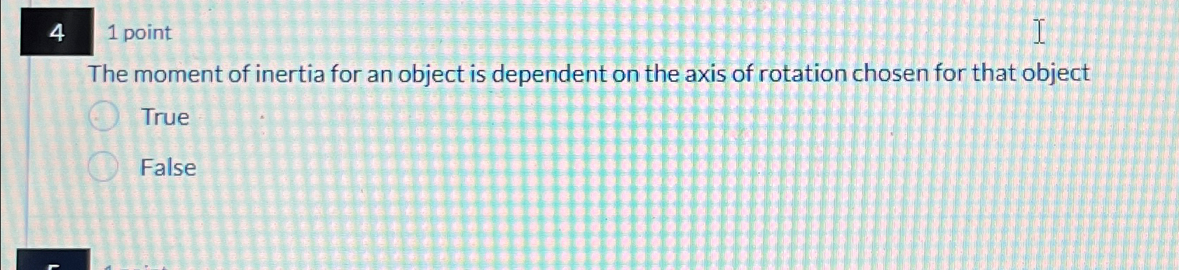 Solved 41 ﻿pointThe moment of inertia for an object is | Chegg.com