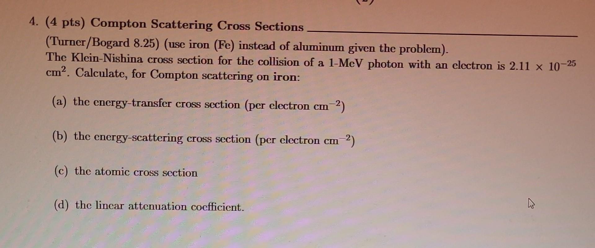 Solved 4. (4 pts) Compton Scattering Cross Sections | Chegg.com