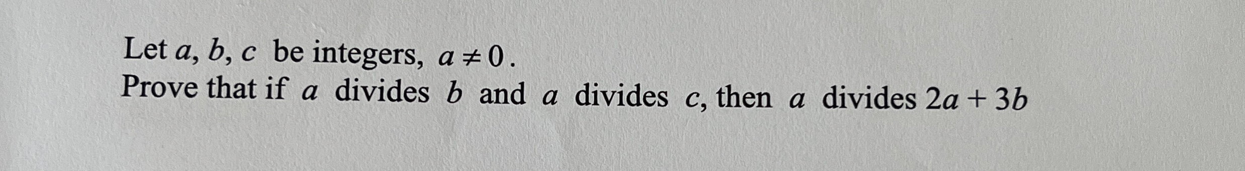 Solved Let a,b,c ﻿be integers, a≠0.Prove that if a divides b | Chegg.com